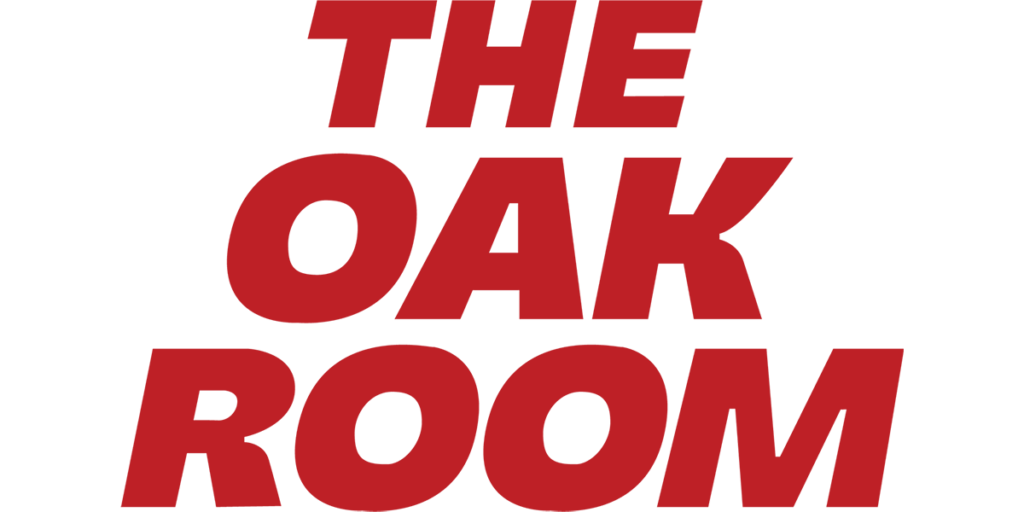 THE OAK ROOM THE OAK ROOM